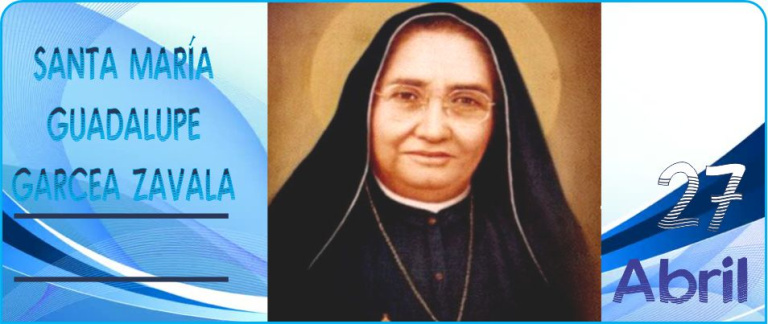 4-27 SANTA MARÍA GUADALUPE GARCÍA ZAVALA – MNM
